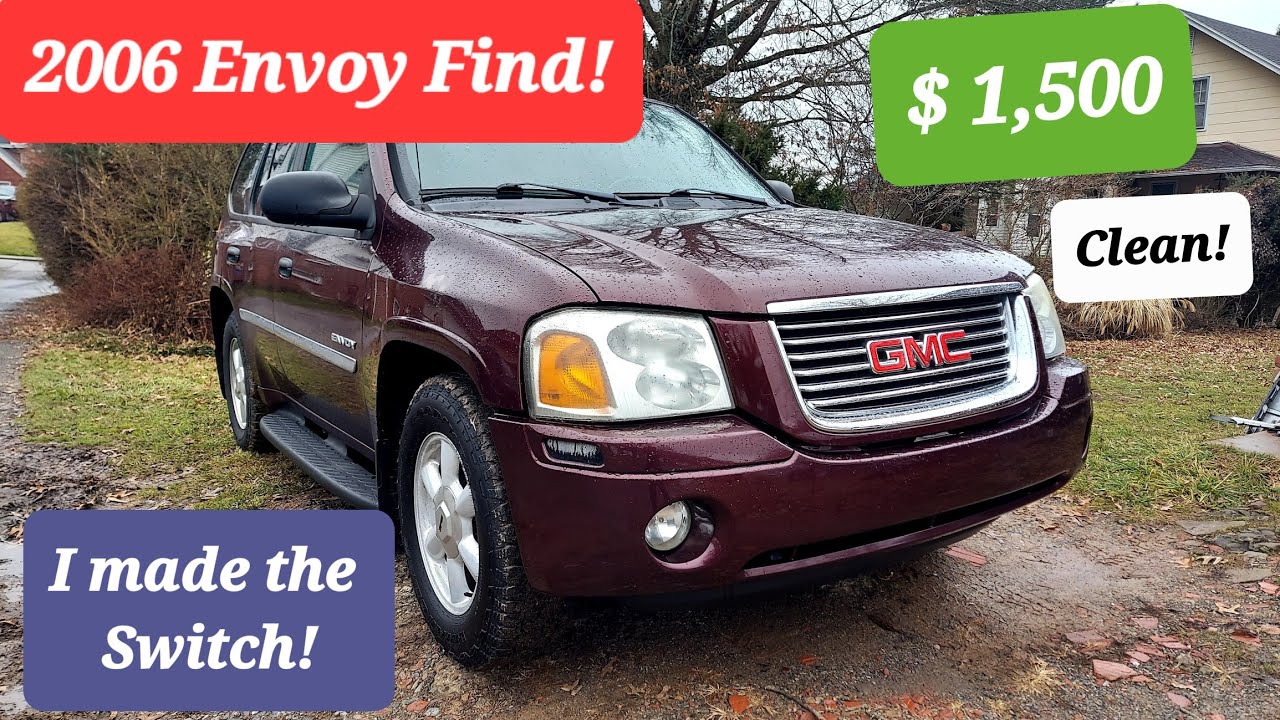 I bought a '06' Envoy $1,500.... So nice/clean...But it needs help ...