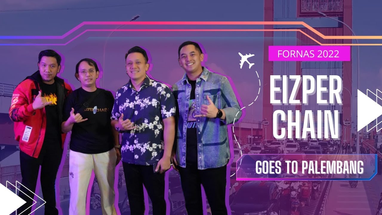 Eizper Chain Goes To FORNAS Palembang 2022 - YouTube