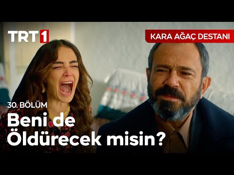 “Sen beni öldürdün!” -  Kara Ağaç Destanı 30. Bölüm