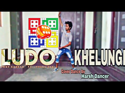 Ludo Dance Video - Tony Kakkar ft. Young Desi | Cover by Harsh Dancer