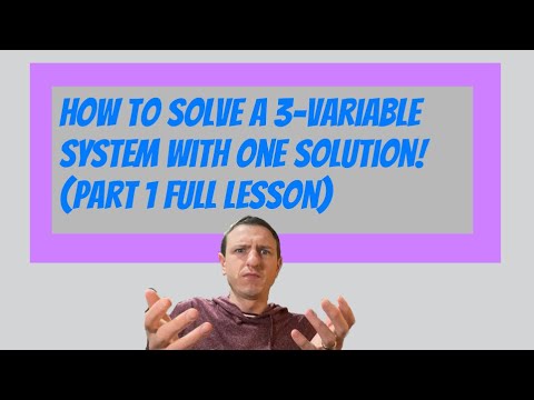 How to Solve 3- Variable Systems Part 1 With One Solution! (Full Lesson ...