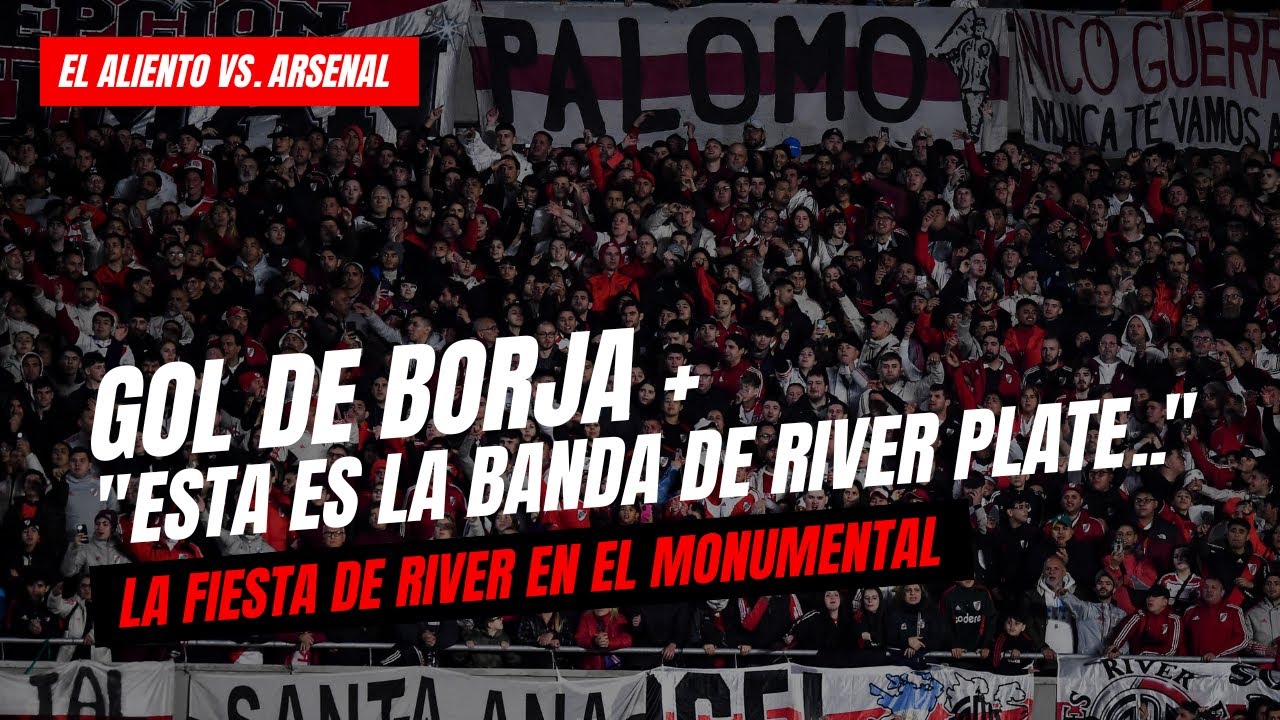 GOL DE BORJA / "ESTA ES LA BANDA DE RIVER PLATE..." (el ALIENTO de los ...