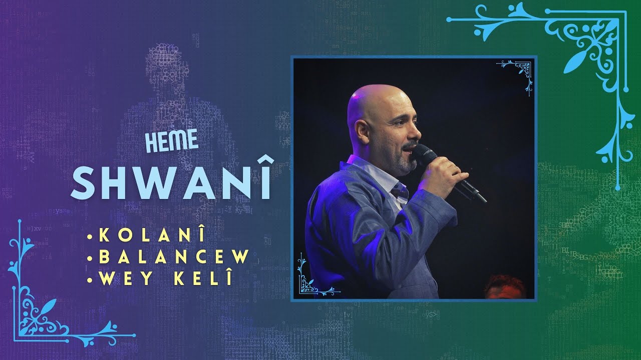 Heme Shwani - Kolanî - Balancew - Wey Kelî | Zindî © 2023 - YouTube
