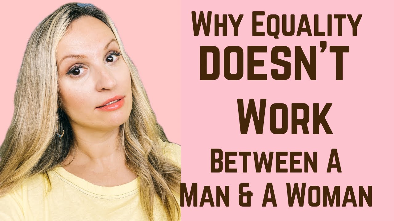 Why Equality Between A Man & A Woman Doesn’t Work? How To Set The Boundaries - YouTube