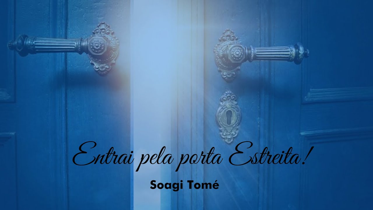 Entrai pela porta estreita! - YouTube