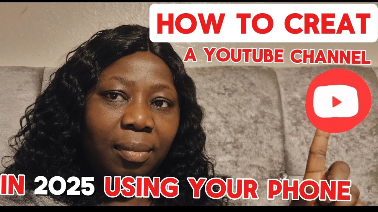 How to create a youtube channel in 2025 using your phone COLLAB WITH ...
