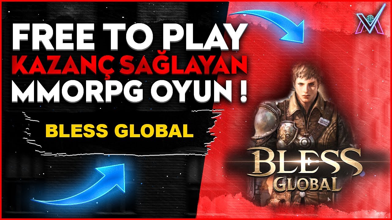 BLESS GLOBAL - FREE TO PLAY KAZANÇ SAĞLAYABİLECEĞİNİZ MMOPRG! - YouTube