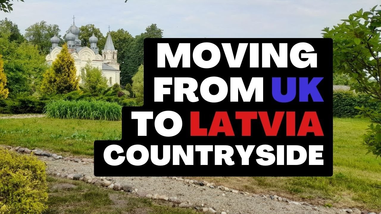Moving from the UK to Latvia - new life in a remote countryside village ...