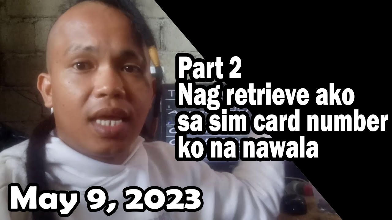 Part 2 nag retrieve ako sa sim card number ko na nawala dun sa Globe ...