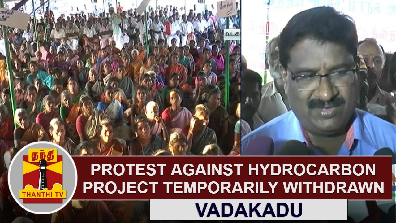 Protest against hydrocarbon project temporarily withdrawn at Vadakadu ...