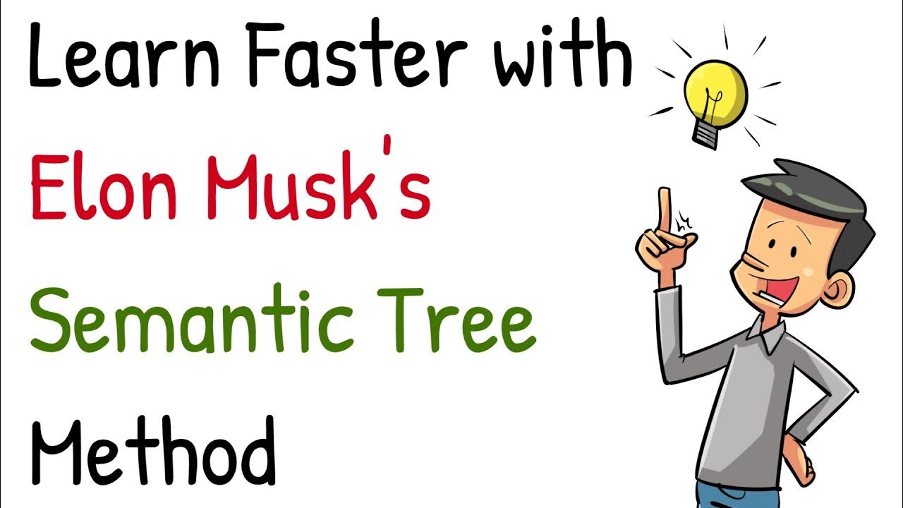 Unlock Elon Musk's Learning Superpower: The Semantic Tree Explained ...