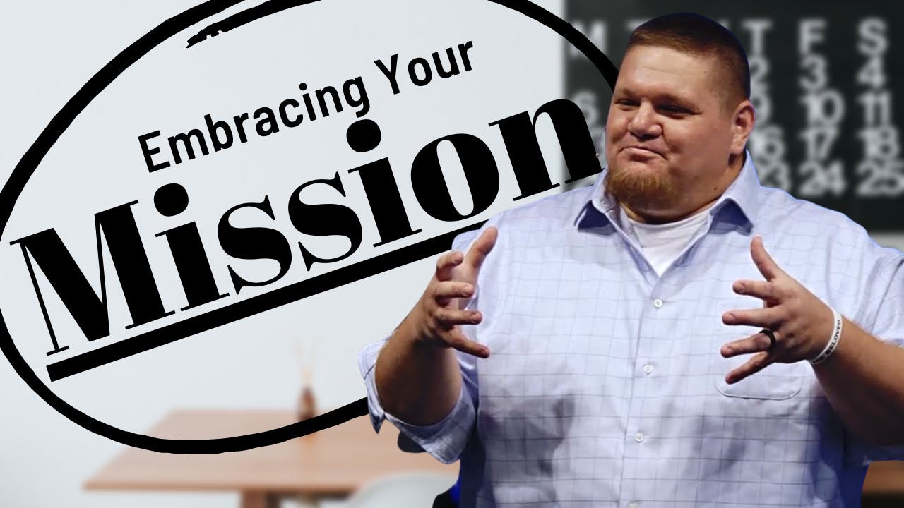 Embracing Your Mission - YouTube
