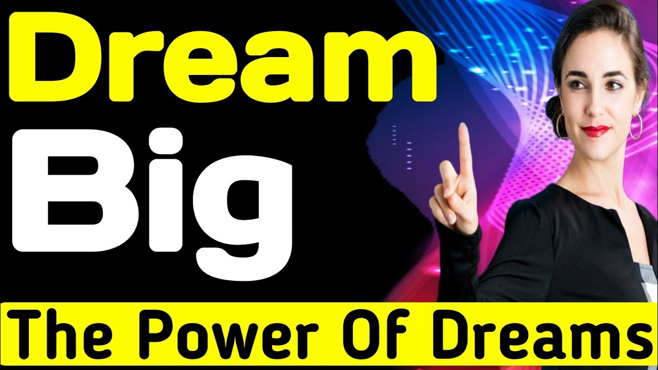 Dream Big Motivation | The Power Of Dreams - YouTube