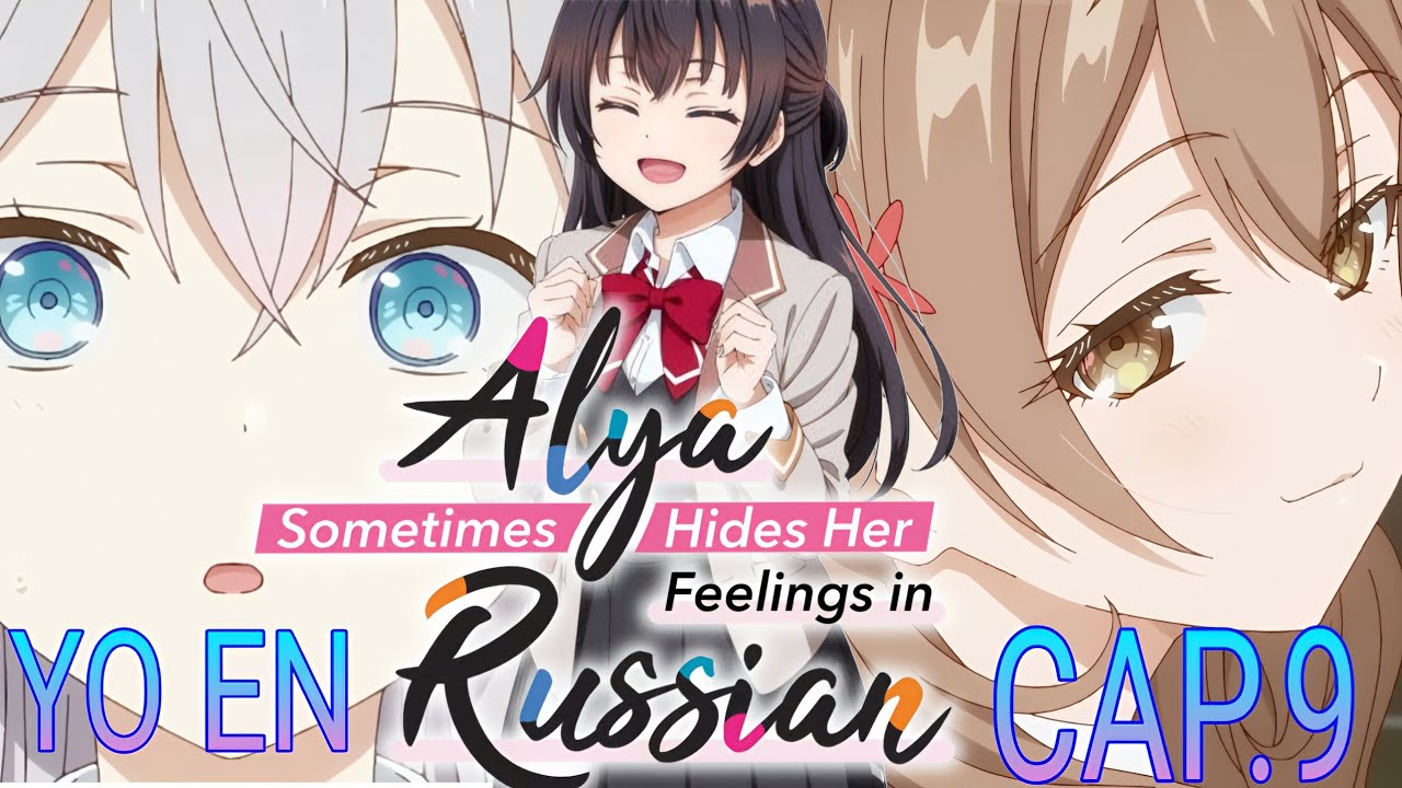 YO EN ALYA SOMETIMES HIDES HER FEELINGS IN RUSSIAN CAPITULO 9 / AMOR VERDADERO - YouTube