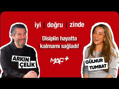 Disiplin hayatta kalmamı sağladı! / Gülnur Tumbat