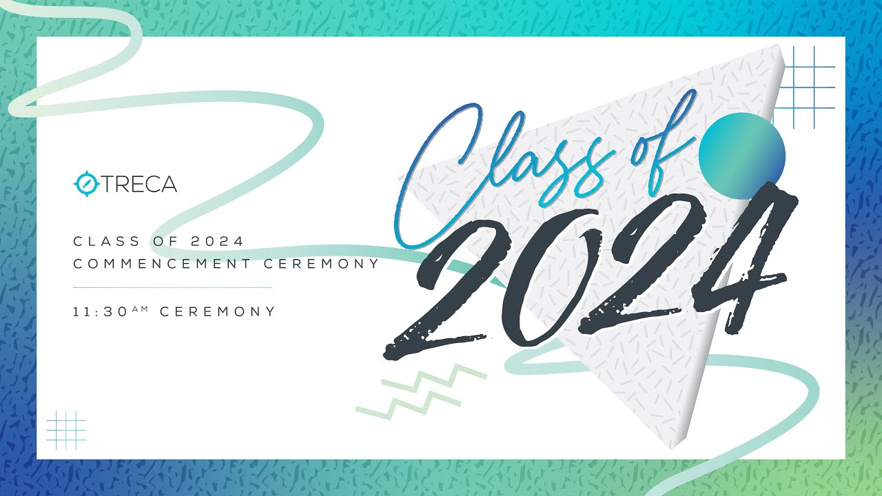 2024 TRECA Graduation; 11:30am Ceremony - YouTube