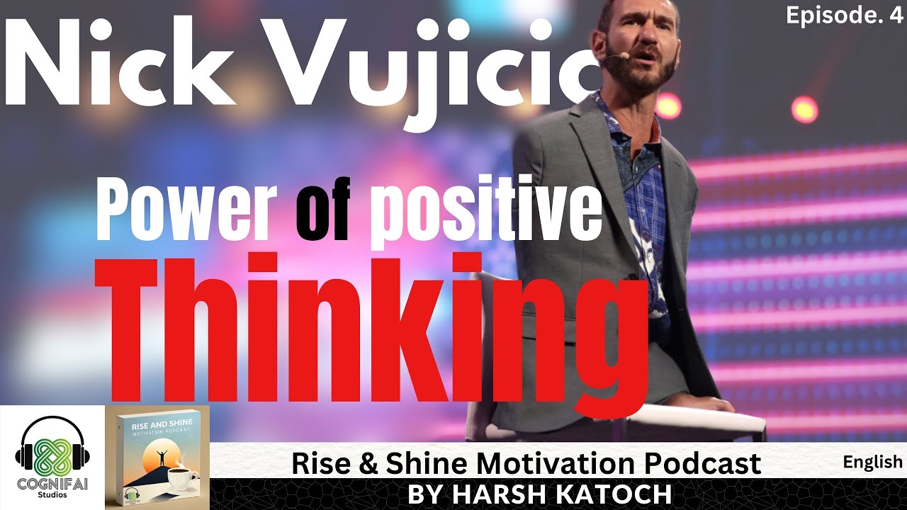 Episode 4: The Power of Positive Thinking: Nick Vujicic's story | Rise ...