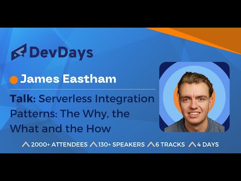 James Eastham: Serverless Integration Patterns: The Why, the What and the How - YouTube