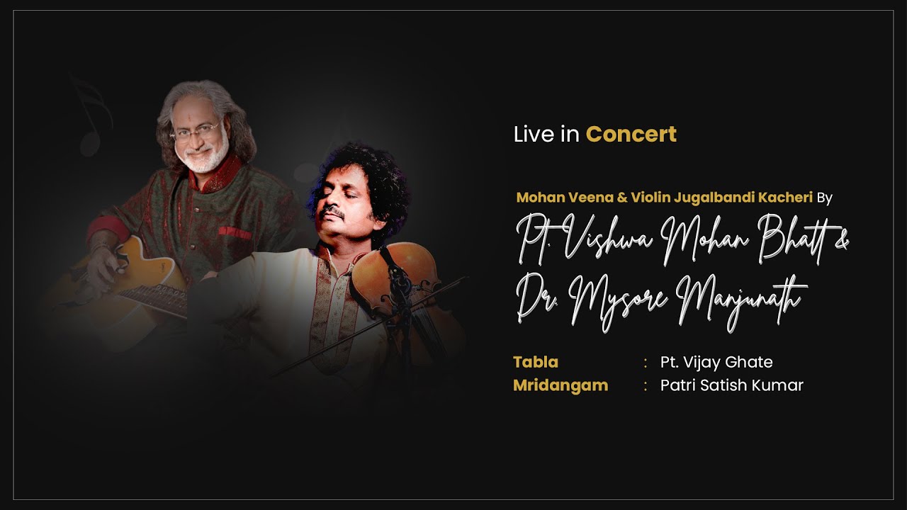 Pt. Vishwa Mohan Bhatt & Dr Mysore Manjunath - Mohan Veena & Violin Jugalbandi Kacheri - YouTube
