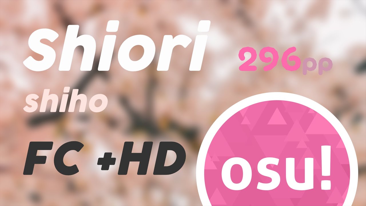 osu! - Shiori FC +HD 296pp - YouTube