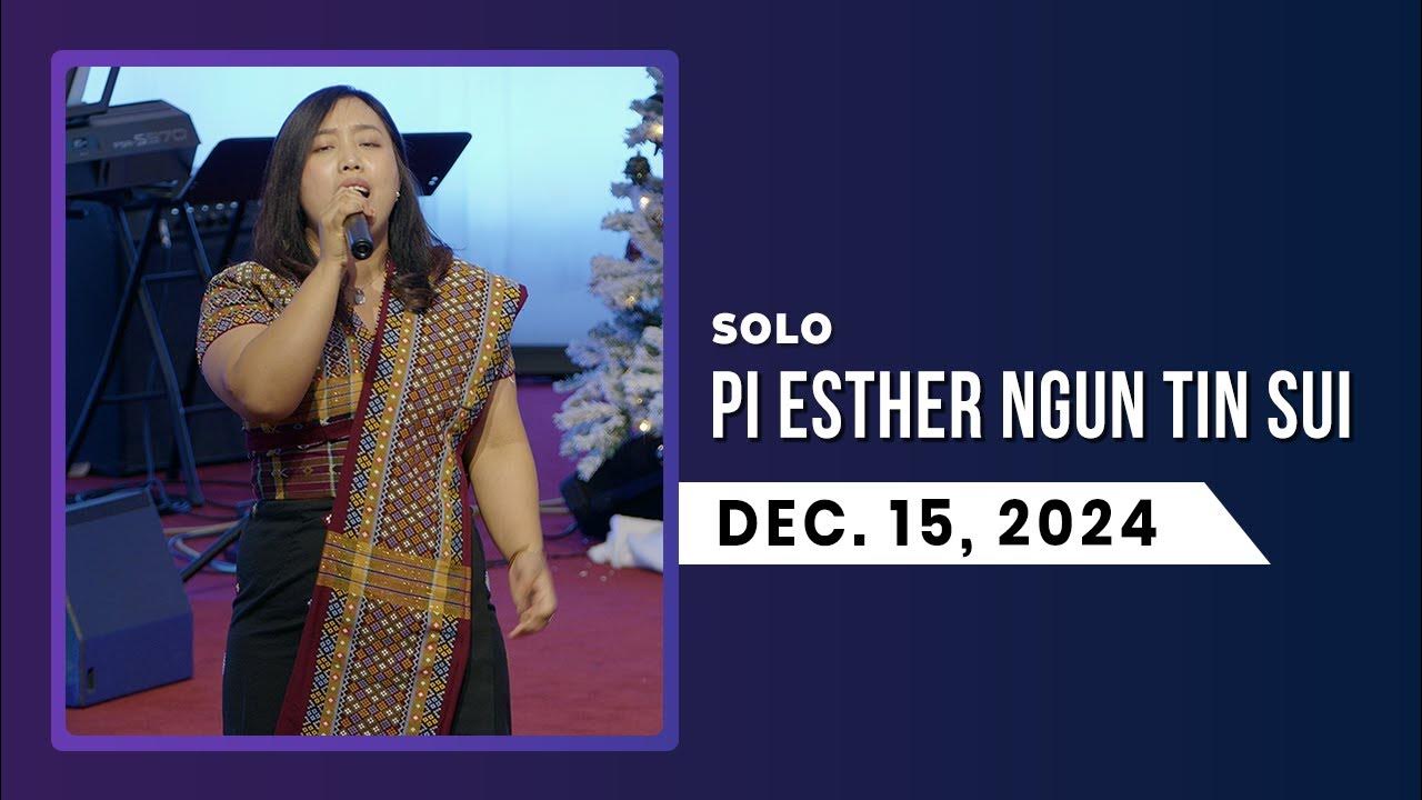 Pi Esther Ngun Tin Sui || Solo || Dec. 15, 2024 - YouTube