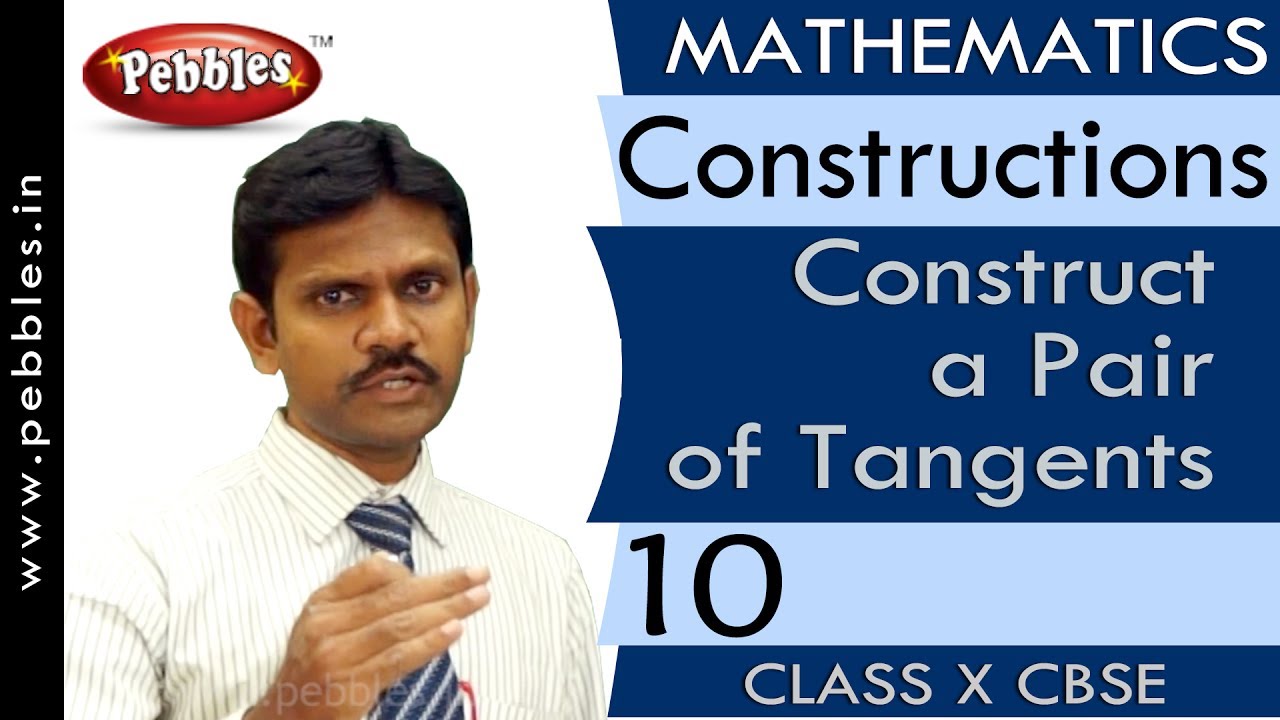 Construct a Pair of Tangents | Constructions | Mathematics | CBSE Class ...