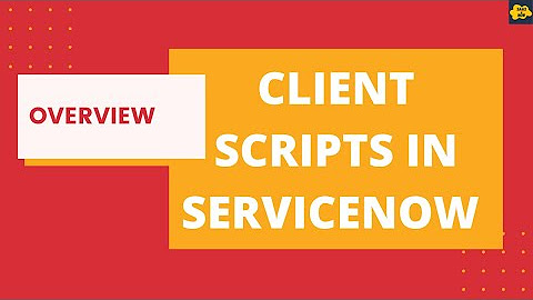 Client Scripts in ServiceNow - YouTube