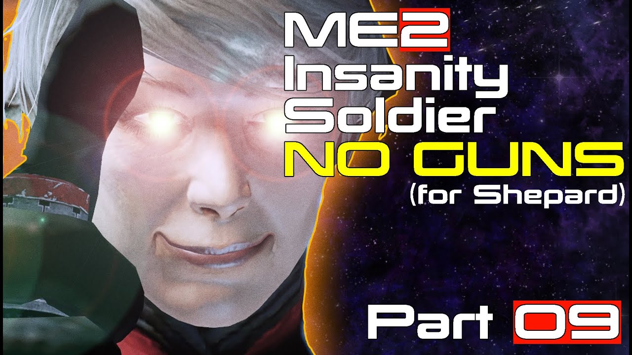 Mass Effect 2 without Guns (Insanity, Soldier) - Part 9 [VOD] - YouTube