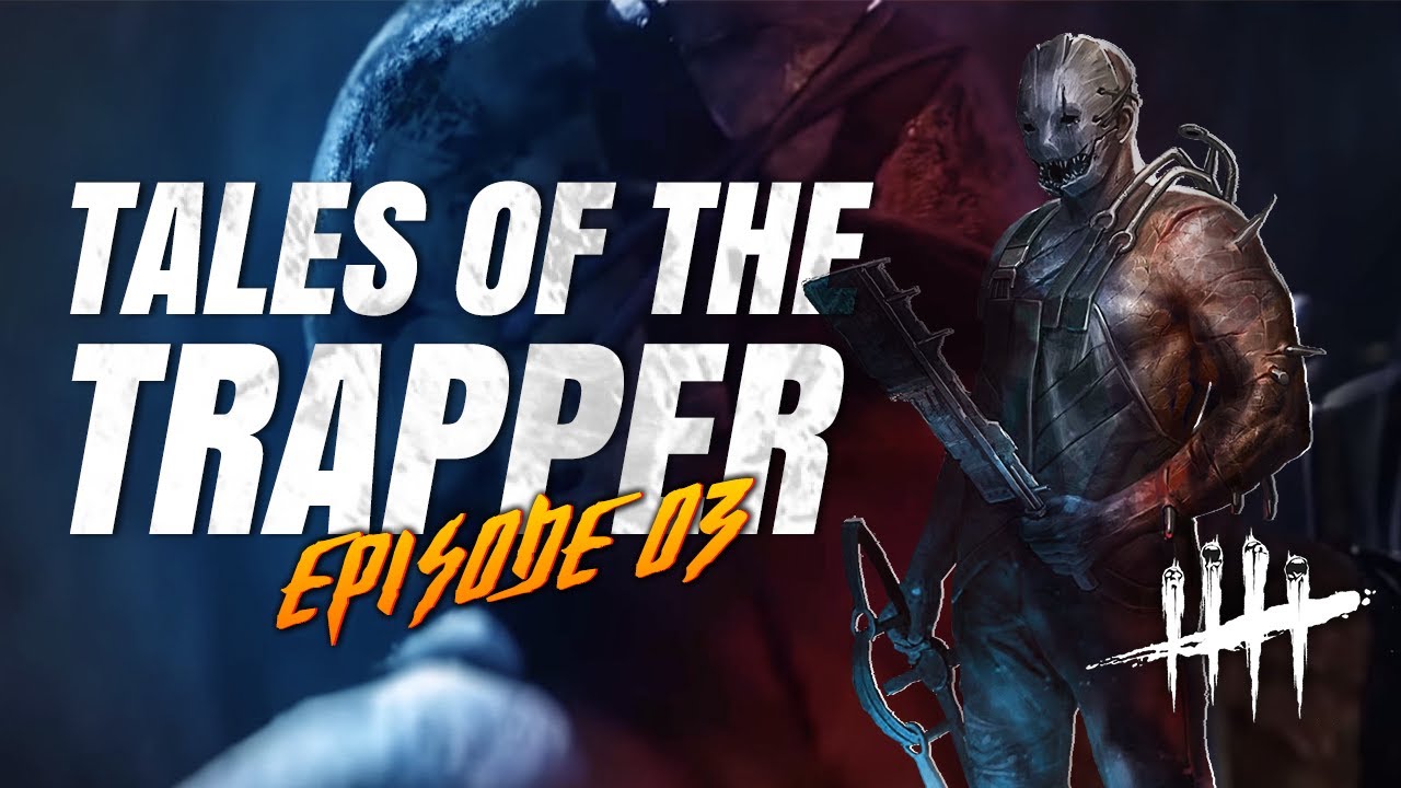Dead by Daylight - TRAPPER TALES - A series of a new killer in DBD ...