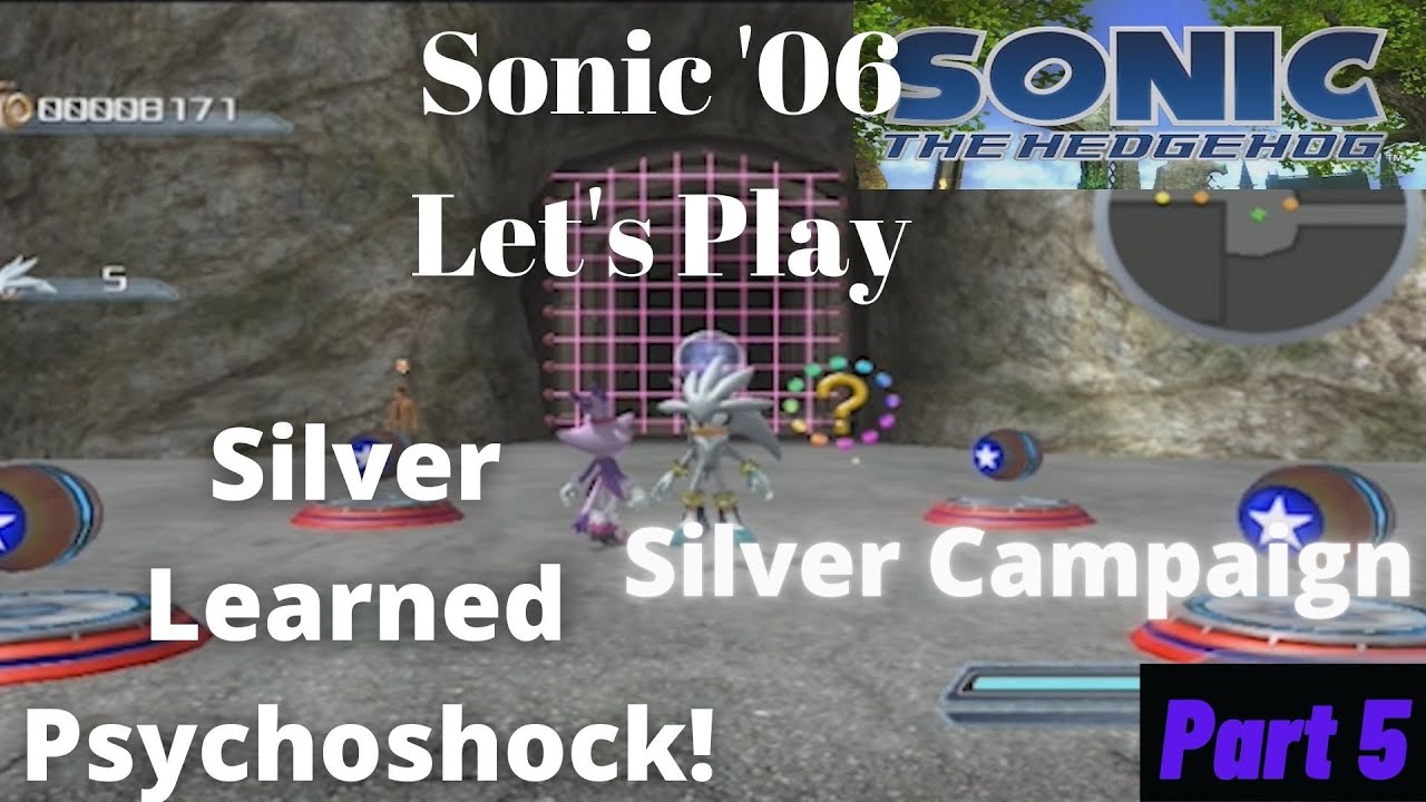 Non-Sonic Fan Plays Sonic '06 - Silver Learned Psychoshock! - Silver ...