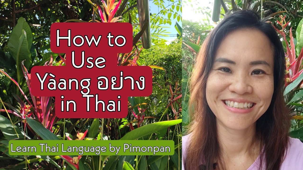 How to use yàang อย่าง - Learn Thai - YouTube