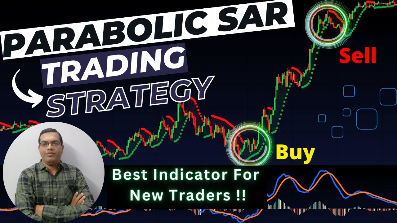 Parabolic SAR Strategy | Parabolic SAR Indicator For Day Trading | PSAR ...