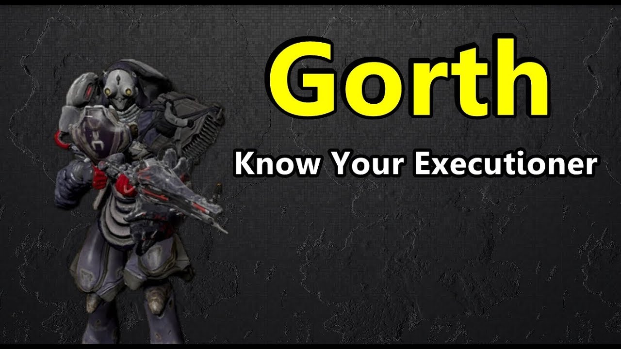 Gorth: Know Your Executioner (Warframe) - YouTube