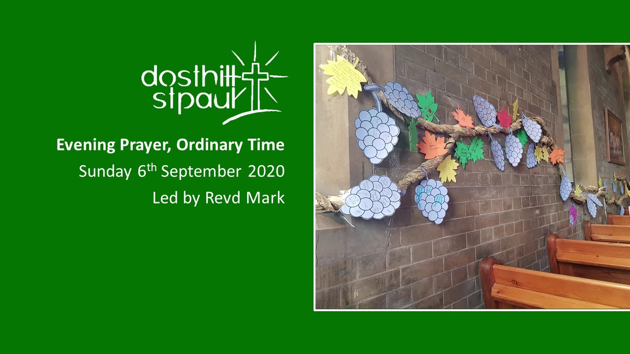Sunday Evening Prayer, 6th September 2020 - St Paul's Church, Dosthill ...