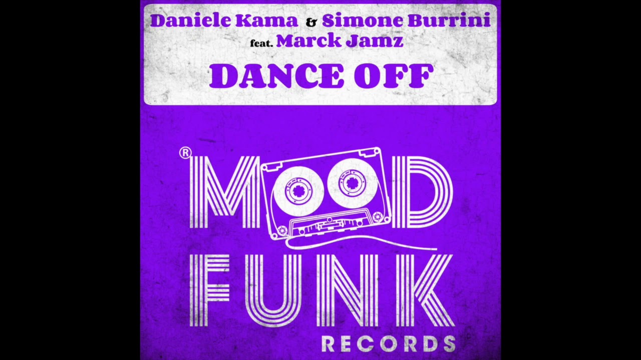 Daniele Kama & Simone Burrini - Dance Off feat. Marck Jamz (Original ...