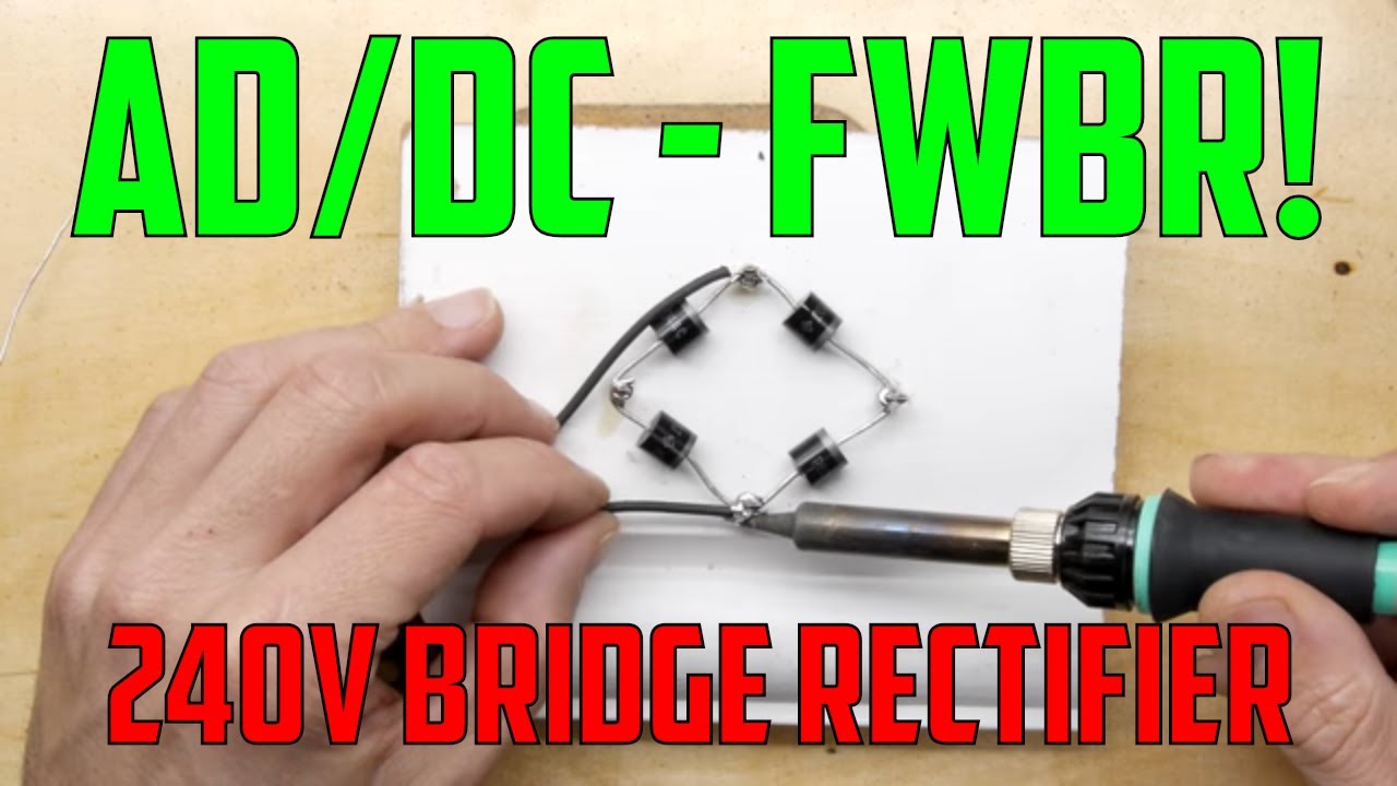 Make a Dangerous Mains Full Bridge Rectifier - YouTube