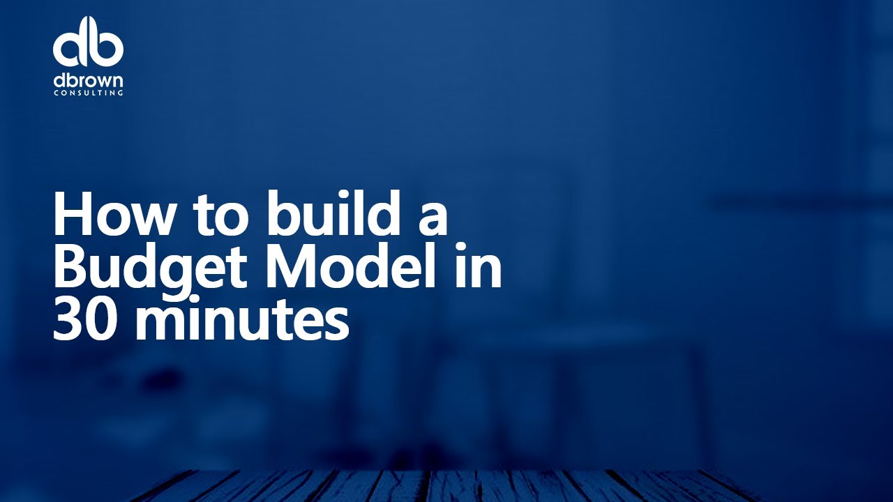How To Build A Budget Model In 30 Minutes YouTube how-to-build-a-budget-model-in-30-minutes-youtube