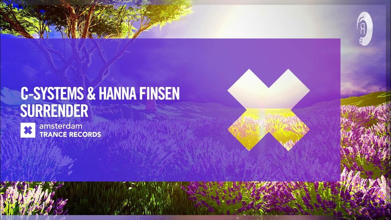 C-Systems & Hanna Finsen - Surrender [Amsterdam Trance Records] Extended - YouTube