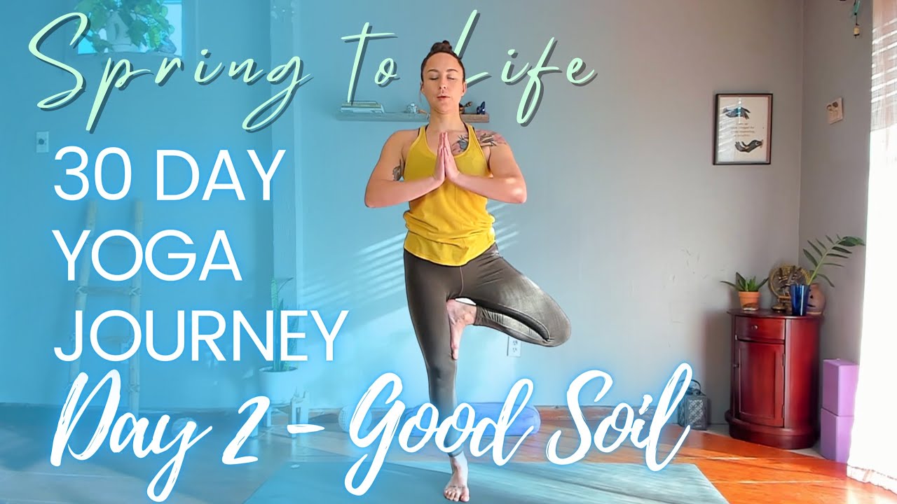 Day 2 Good Soil 🌸 Spring to Life 30 Day Springtime Yoga Journey - YouTube