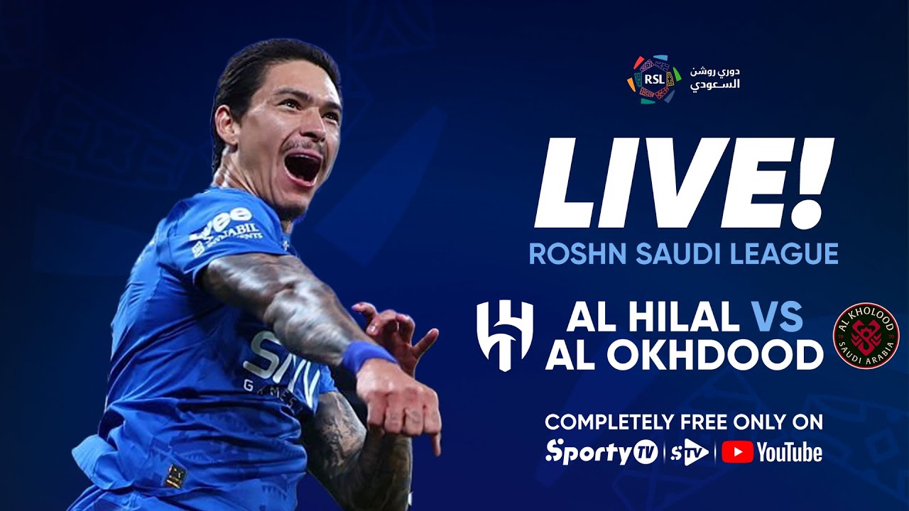 LIVE | Al Hilal vs Al Okhdood | Saudi Pro League | SportyTV - YouTube