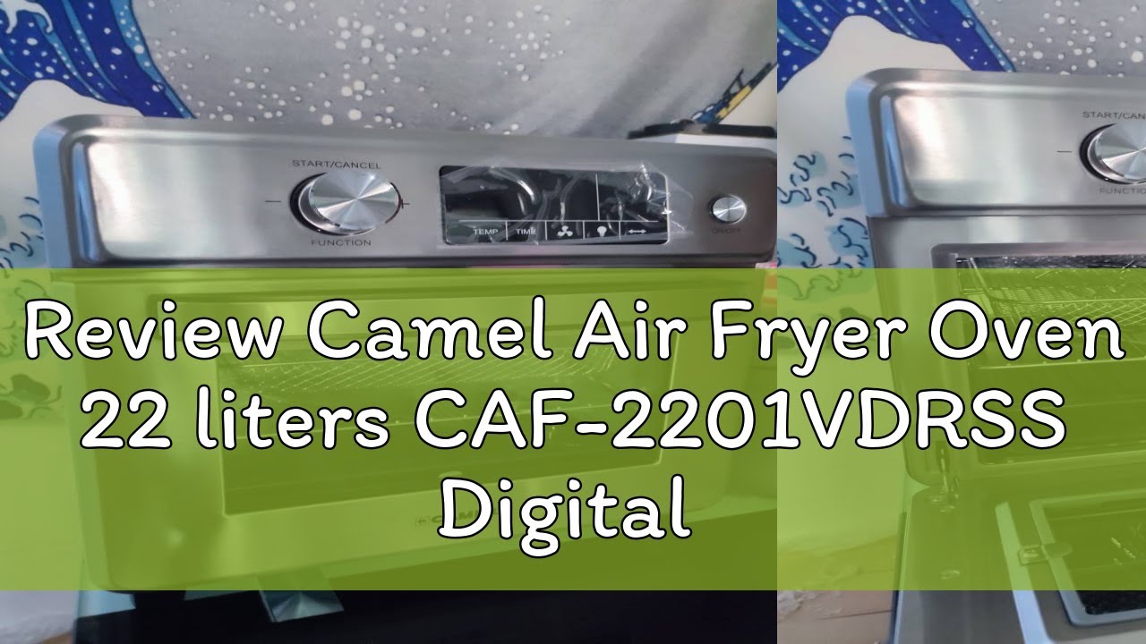 Review Camel Air Fryer Oven 22 liters CAF-2201VDRSS Digital with ...