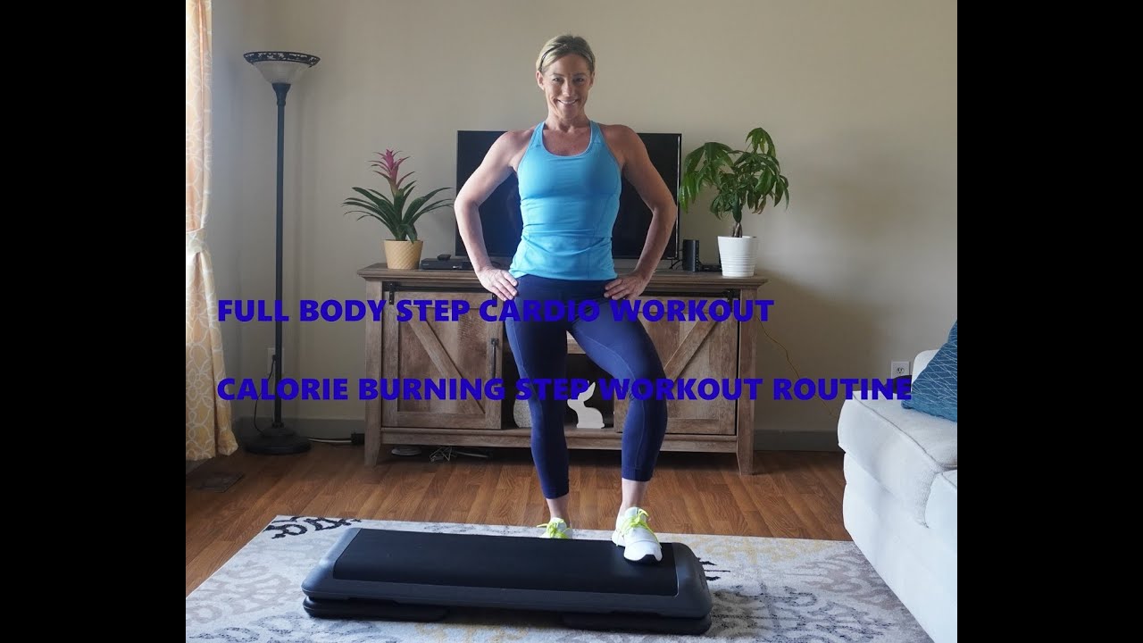 Full Body Step Cardio Workout - Calorie Burning Step Workout Routine ...