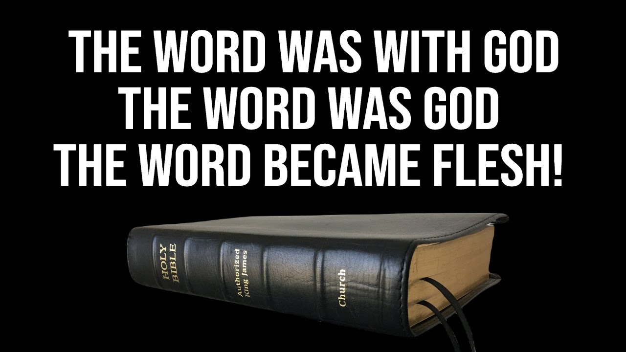 The WORD Was With God, The WORD Was God, The WORD Became Flesh! - YouTube
