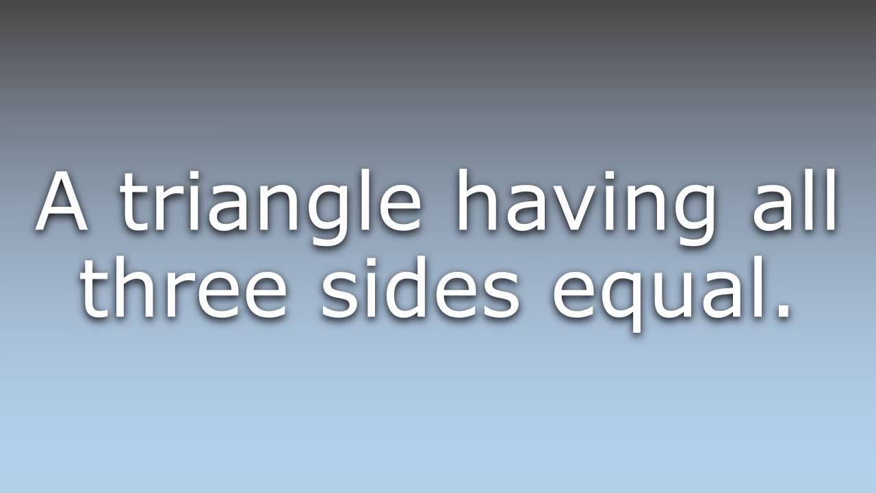 What Does Equilateral Triangle Mean YouTube What Does Equilateral Triangle Mean YouTube