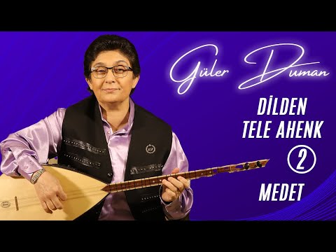 Güler Duman - Medet / Dilden Tele Ahenk 2