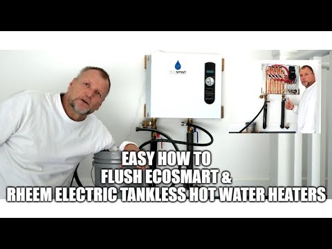 Easy How To Flush EcoSmart 36 & Rheem RTEX 36 Electric Tankless Hot ...