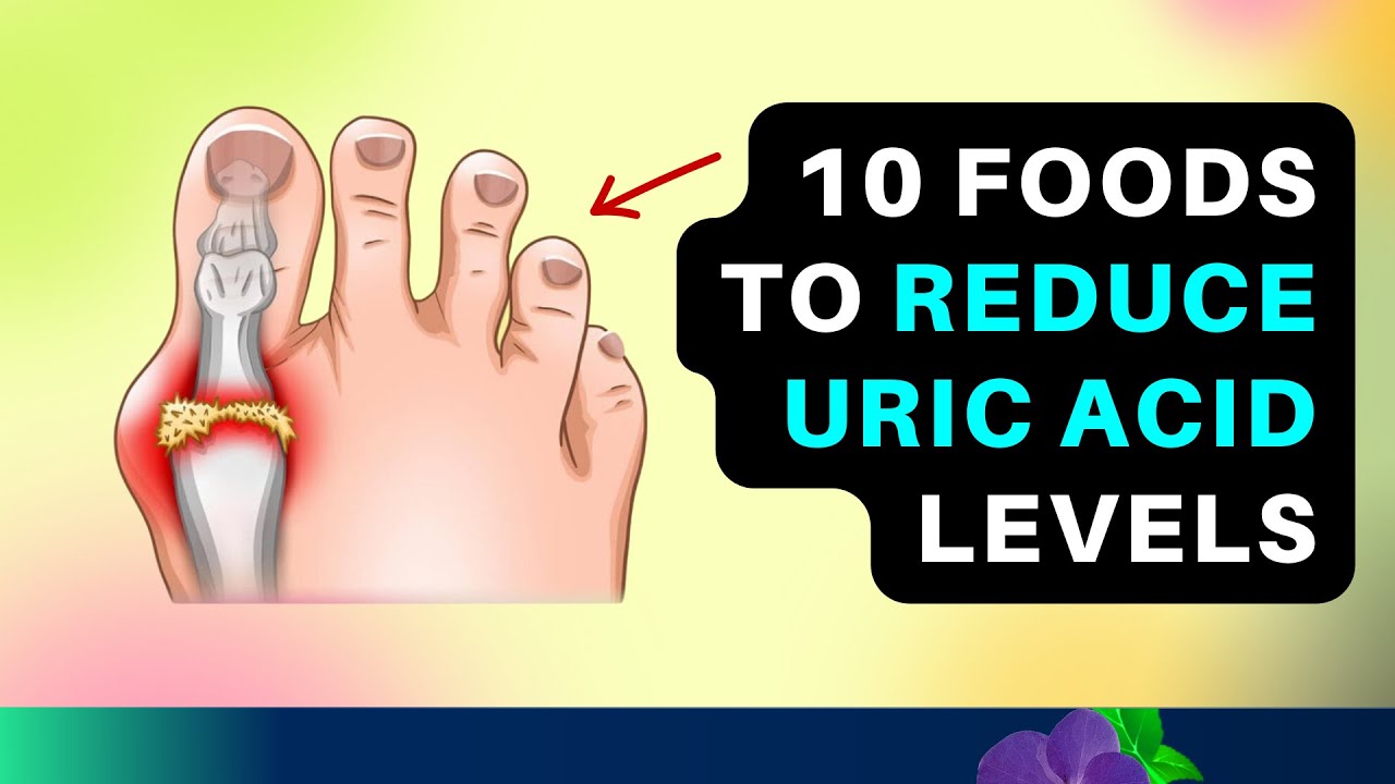 Top 10 Foods To REDUCE Your URIC ACID Levels - YouTube