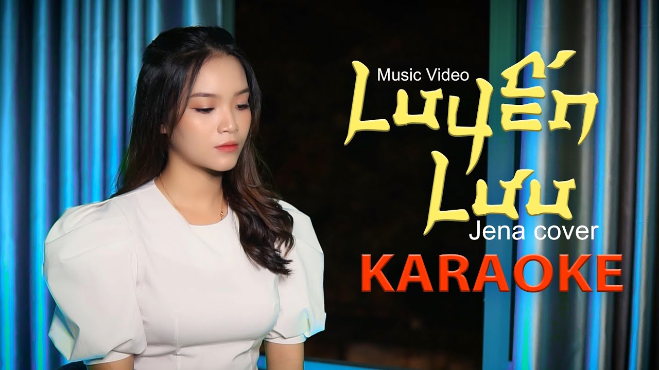 LUYẾN LƯU - PHÁT HỒ || JENA COVER | KARAOKE - YouTube