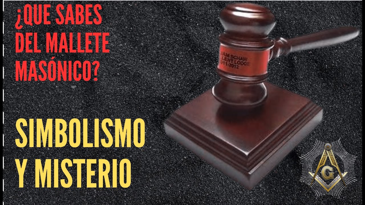 Que sabes del mallete masonico simbolismo y misterio - YouTube