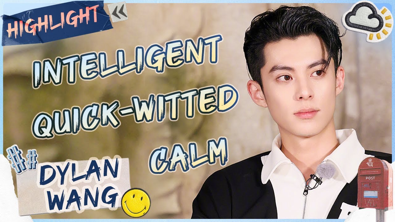[Dylan Wang Highlight] Intelligent and quick-witted! Love everything about Dylan💓 - YouTube